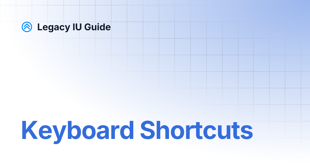 Keyboard Shortcuts | Legacy IU Guide